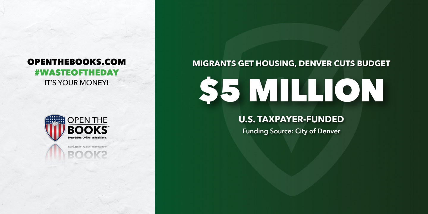 Waste of the Day: Denver Cuts Budgets $5 Million to Give Migrants Free ...