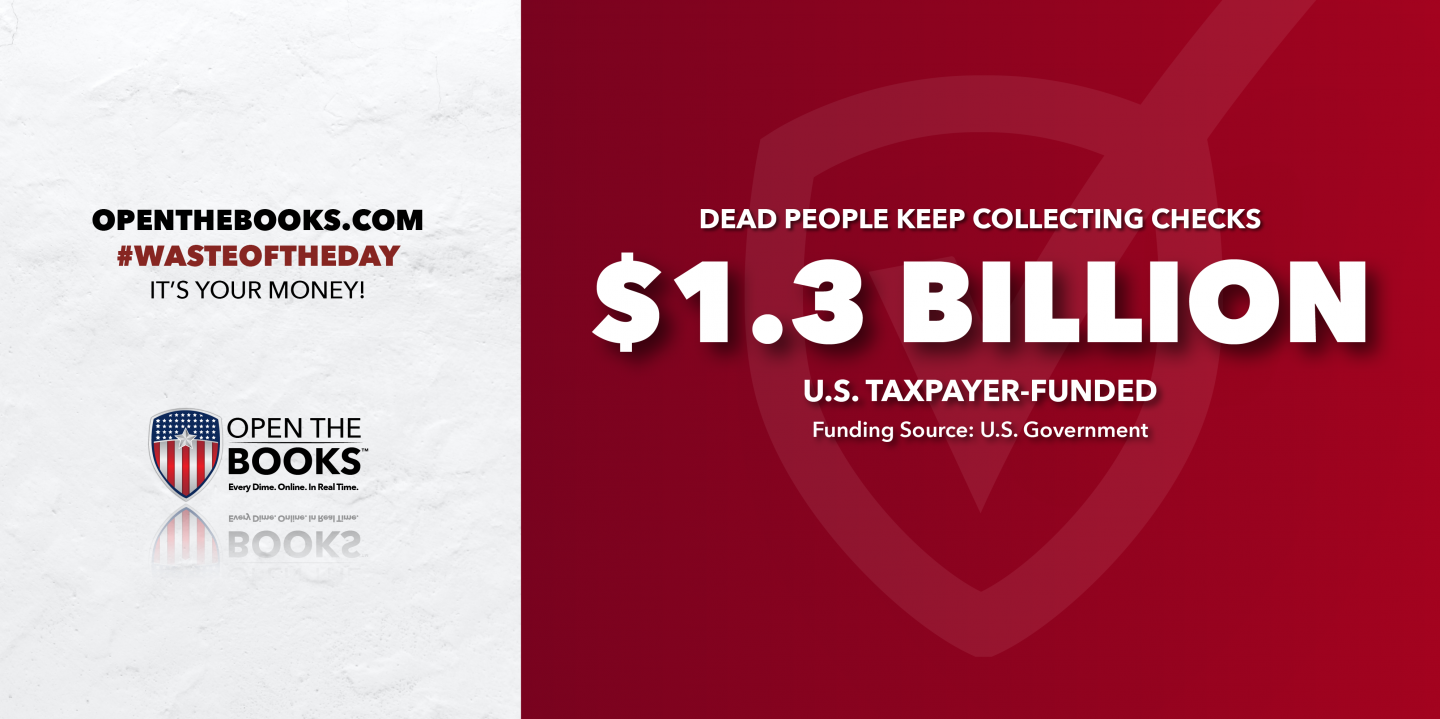 Waste of the Day: Feds Paid $1.3 Billion To Dead People Last Year ...