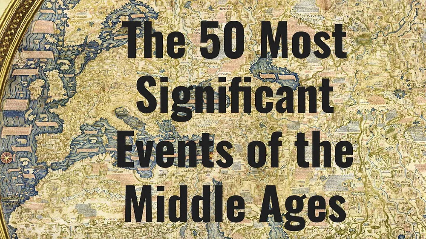 The 50 Most Significant Events of the Middle Ages | RealClearHistory