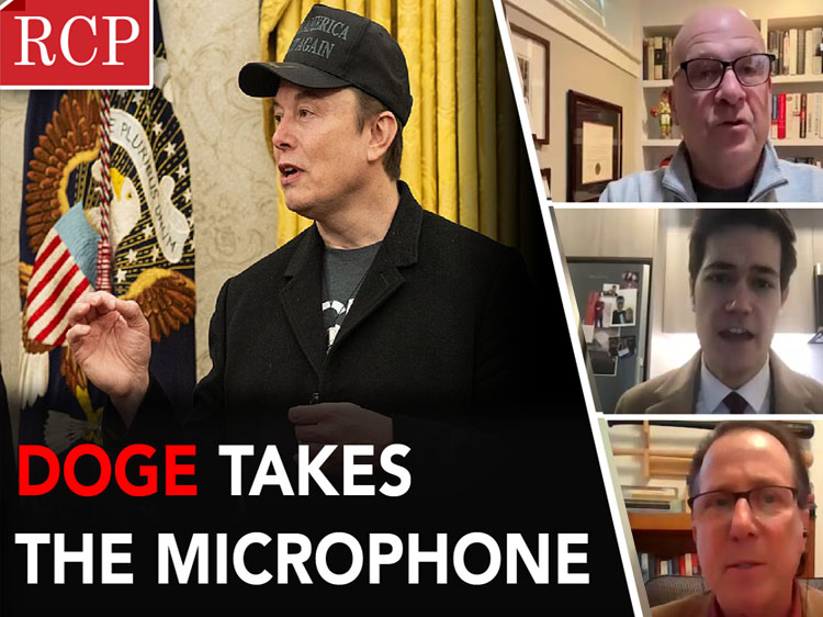 RCP Podcast: Elon in the Oval Office, Is Ukraine Peace Deal Closer Than ...