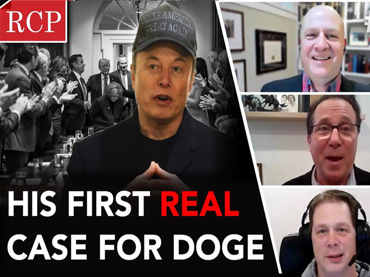 RCP Podcast: Musk Makes Case For DOGE, House Passes Trump's Budget ...