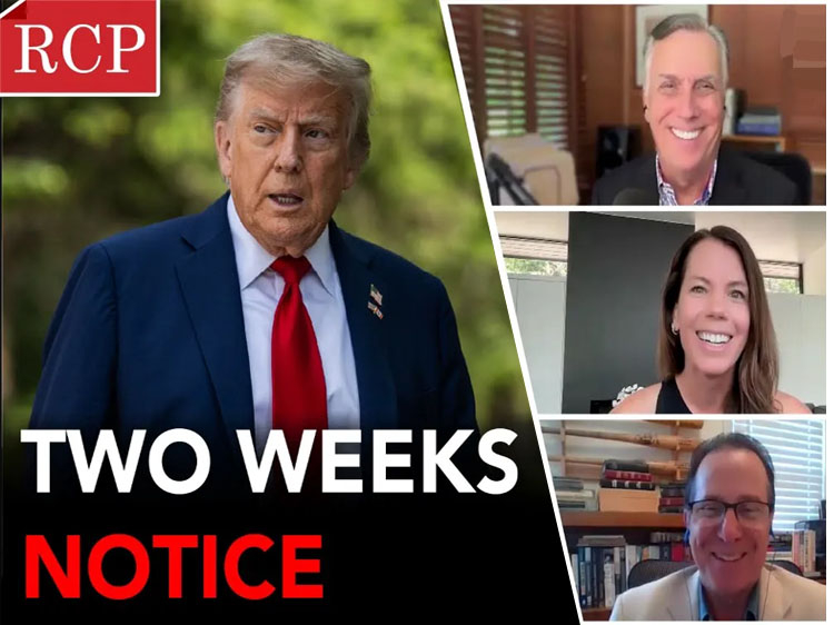 RCP Podcast: Trump Gives Iran Two Weeks Notice, Trump and Newsom's ...